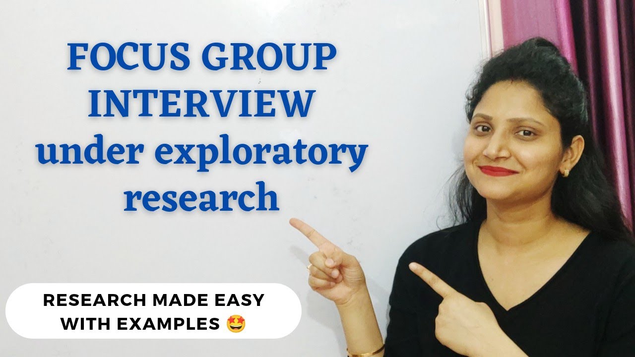 13. What is FOCUS GROUP INTERVIEW METHOD? Tools under Exploratory ...