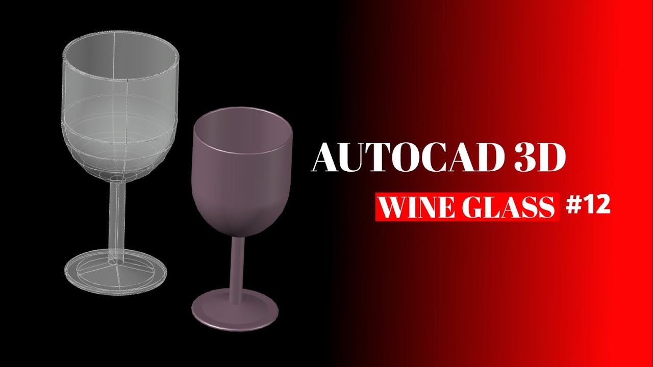 Wine glass 3d tutorial in AutoCAD, full video of wine glass drawing ...
