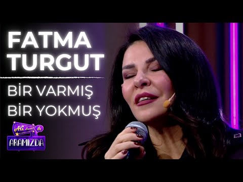 Fatma Turgut - Bir Varmış Bir Yokmuş (Ali ile Aramızda)