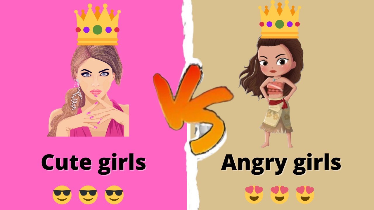 Cute girls vs Angry girls : Which One Are You? 💁🏻‍♀️😍😤🙎🏻‍♀️ ...