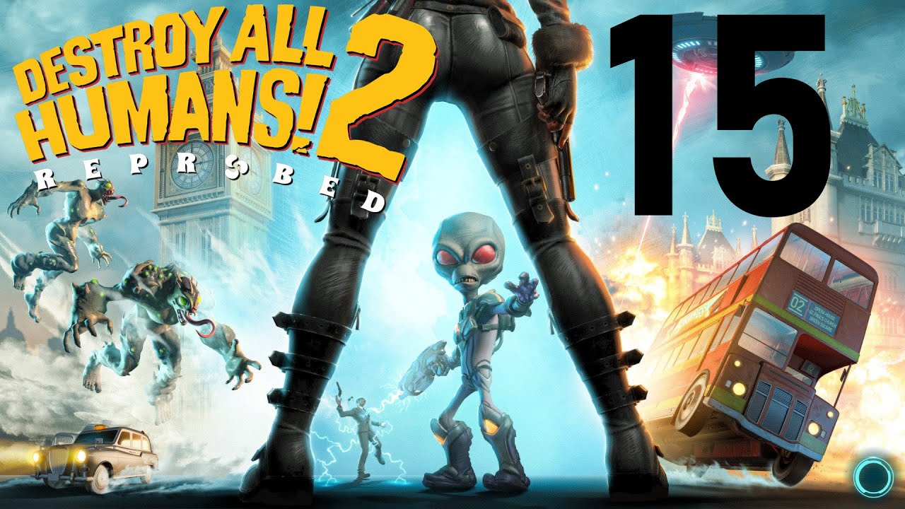 [15] Destroy All Humans! 2 Reprobed | Free Furon Love - YouTube