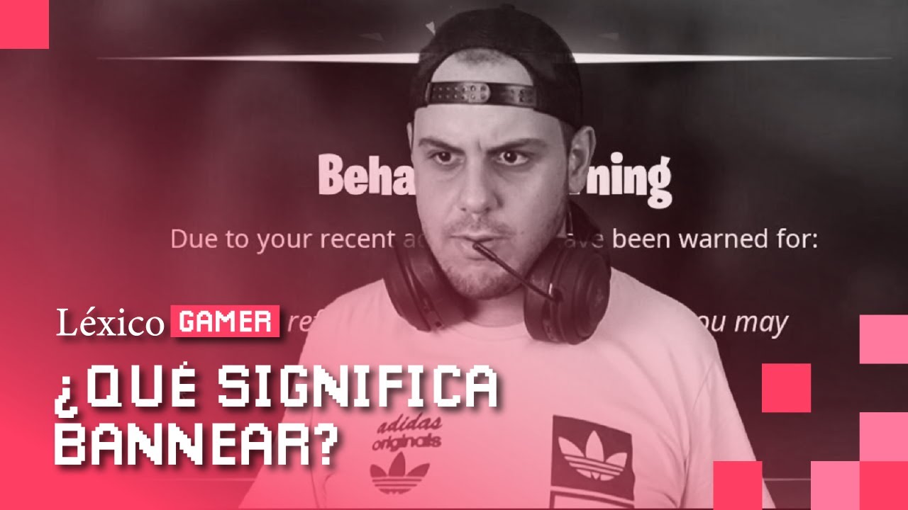 ¿Qué significa bannear? | Léxico Gamer - YouTube
