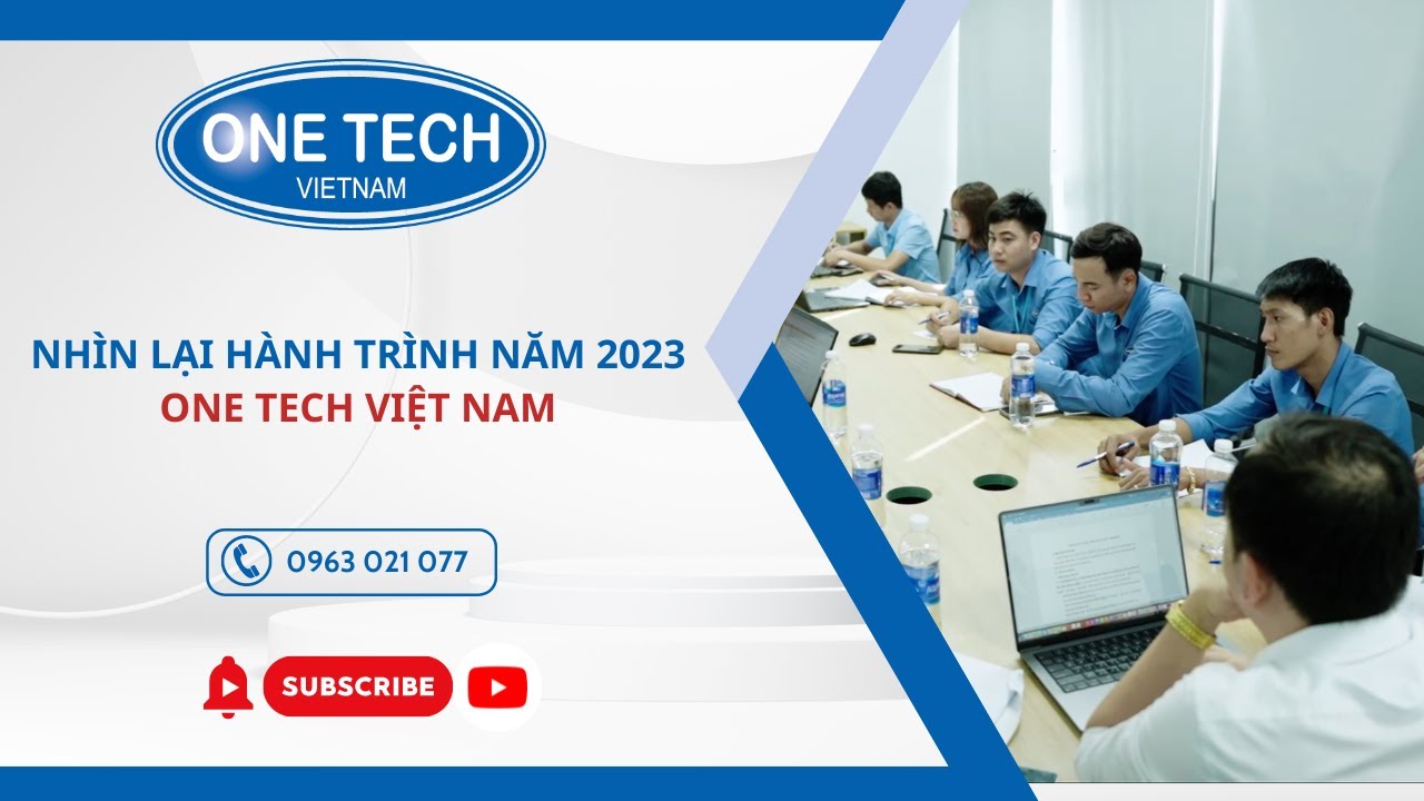 [ONE TECH VIỆT NAM] - Video Tổng kết Cuối Năm - Cùng nhìn lại One Tech ...