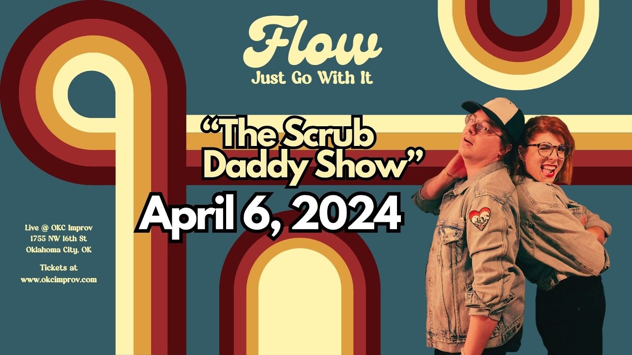Flow "The Scrub Daddy Show" at @okcimprov (April 6, 2024) - YouTube