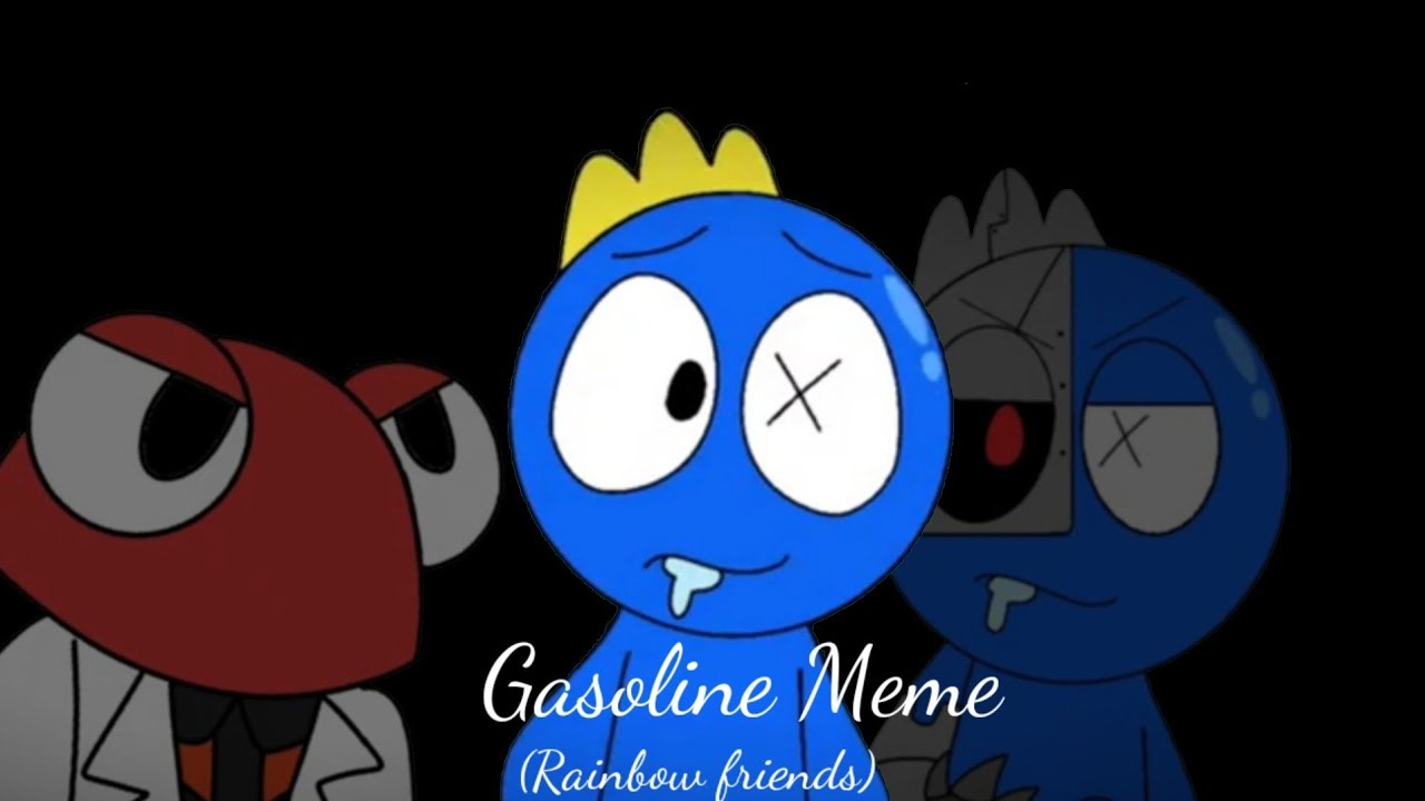 Gasoline Meme (Rainbow Friends) - YouTube