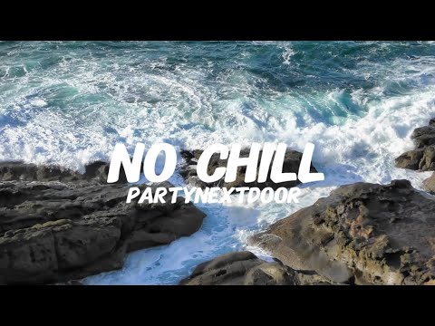 PARTYNEXTDOOR - NO CHILL (LYRIC VIDEO) - YouTube