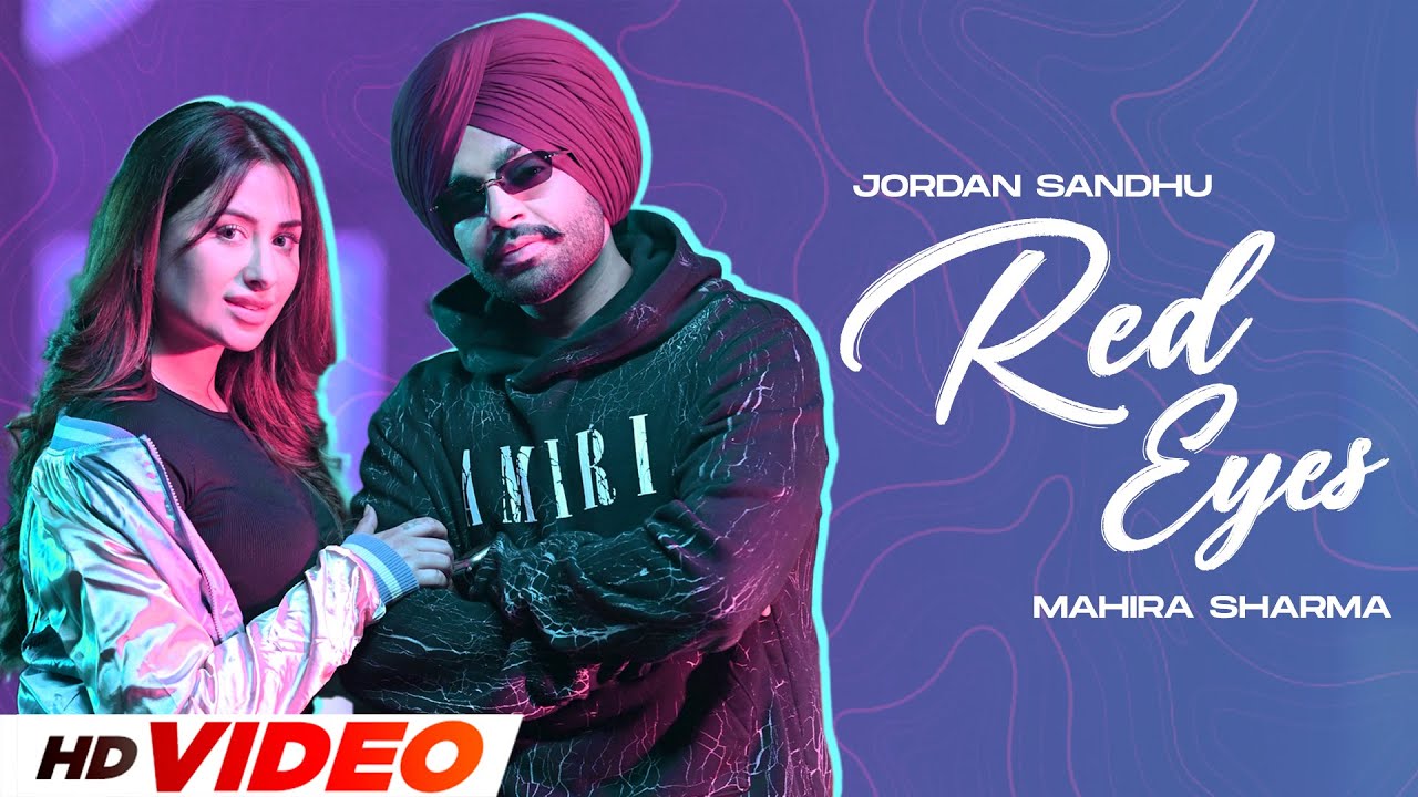 Red Eyes (HD Video) | Jordan Sandhu | Mahira Sharma | Latest Punjabi ...