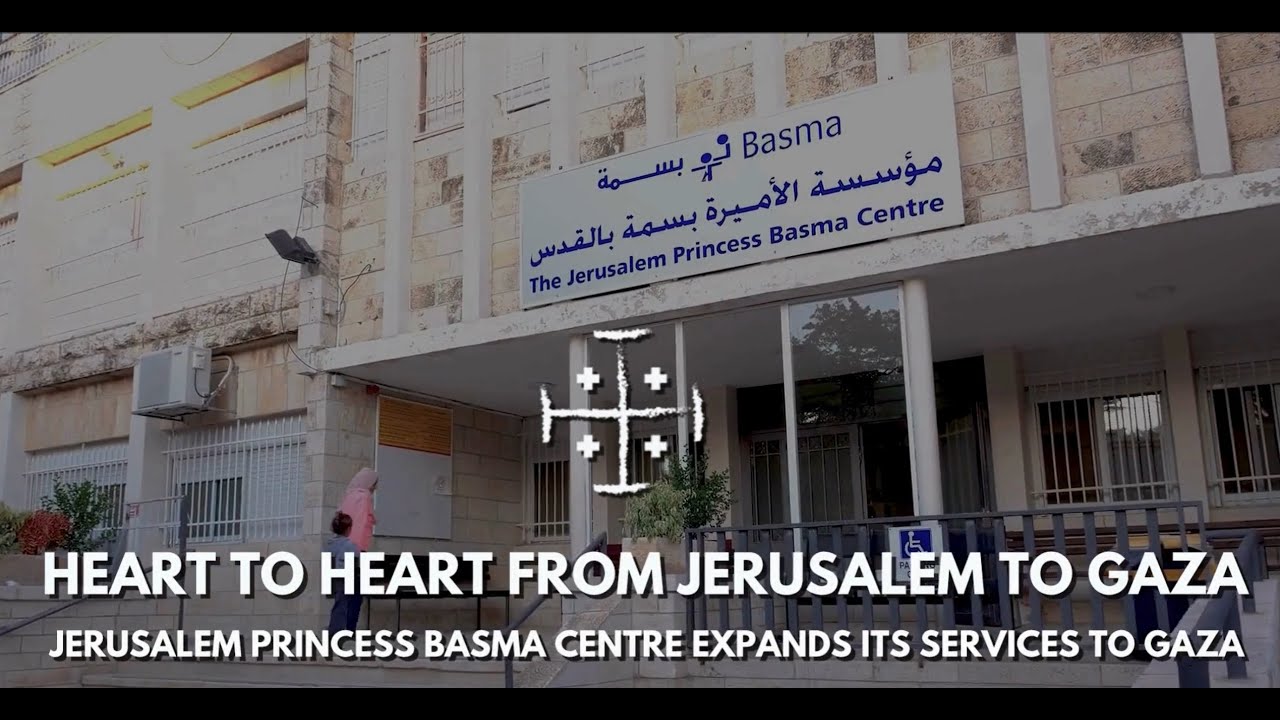 Heart to Heart: The Jerusalem Princess Basma Centre Expands its ...