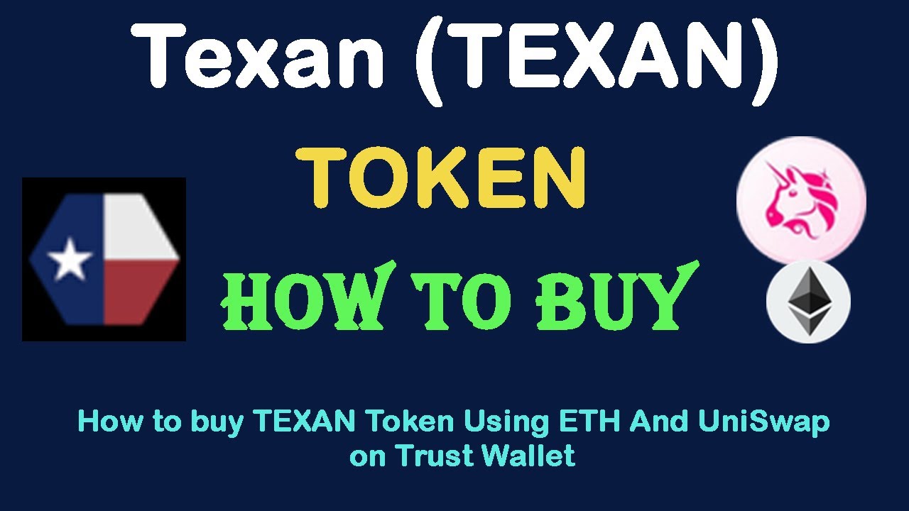 How to Buy Texan (TEXAN) Token Using ETH and UniSwap On Trust Wallet ...