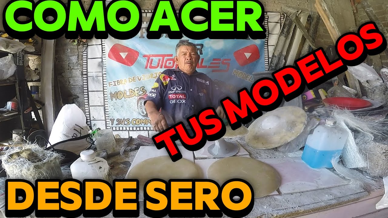 TUS MODELOS DESDE SERO CON FIBRA DE VIDRIO FR EN MEXICO TUTORIALES - YouTube