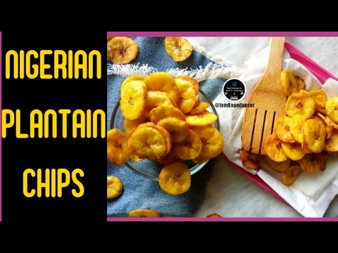 NIGERIAN PLANTAIN CHIPS | PLANTAIN CHIPS RECIPE | HOW TO MAKE PLANTAIN ...