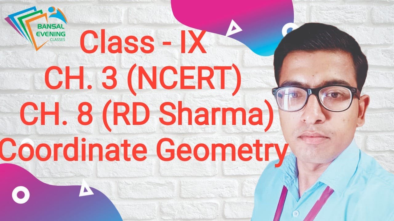 Class - IX, CH. 3 (NCERT) - CH. 8 (RD Sharma), Coordinate Geometry, All ...