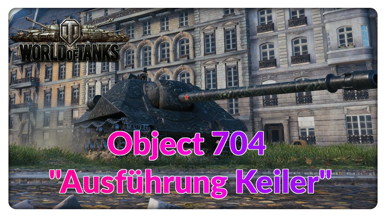 Object 704 "Ausführung Keiler" [World of Tanks - Gameplay - Deutsch ...