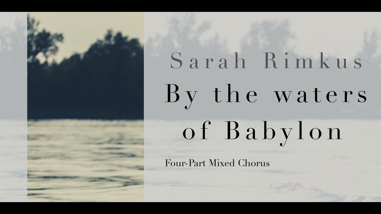 By the Waters of Babylon, by Sarah Rimkus - YouTube
