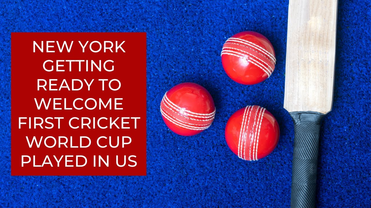 New York getting ready to welcome first cricket World Cup played in US ...