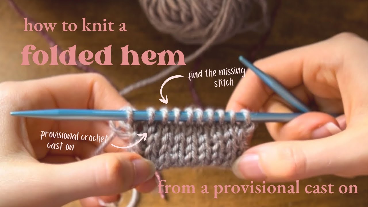 Folded Hem from Provisional Cast On | Knitting Tutorial - YouTube
