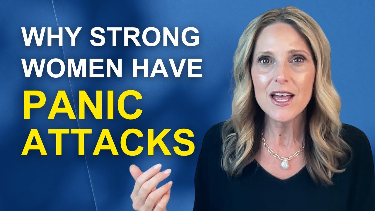 Why Strong, Resilient Women Experience Anxiety and Panic Attacks ...