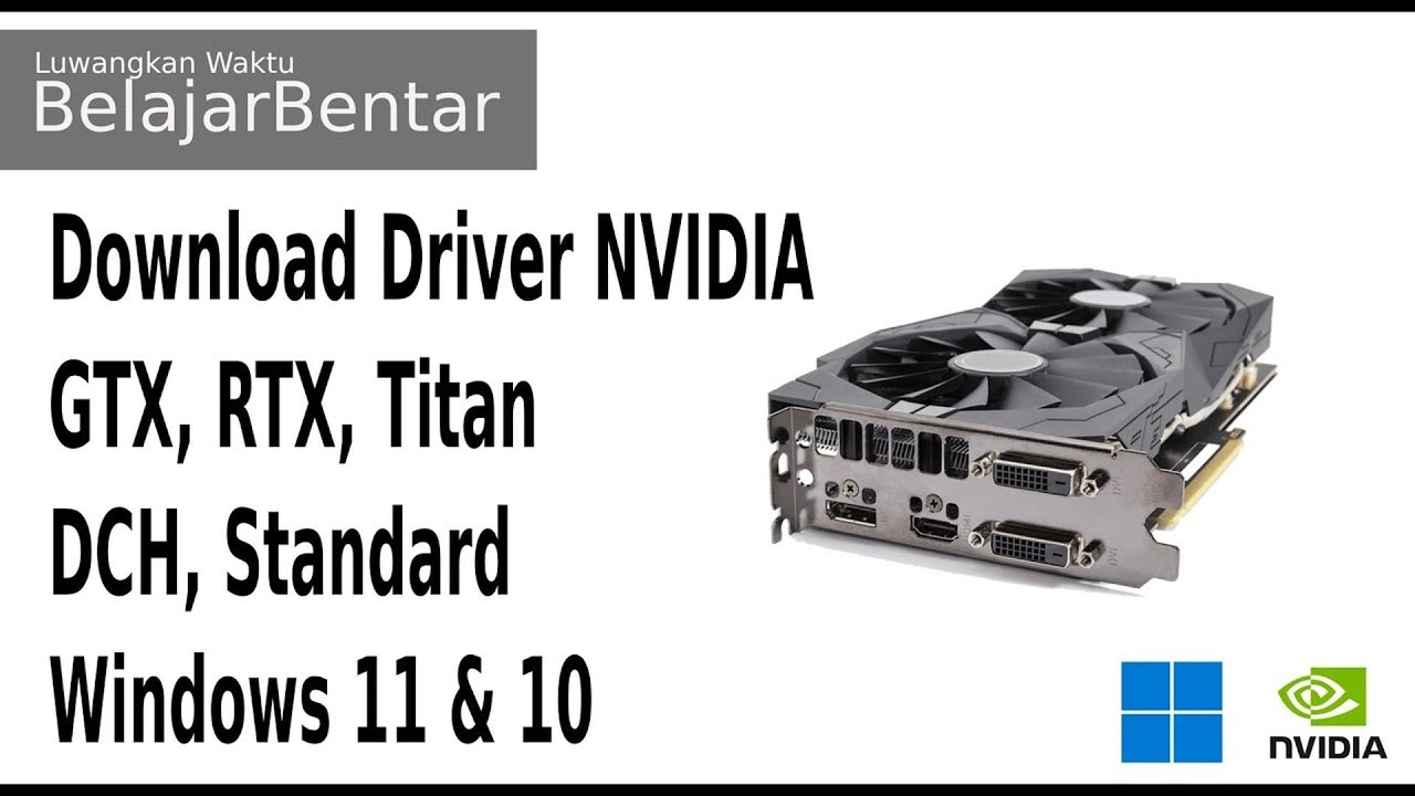 Cara Download NVIDIA GeForce VGA GPU Driver GTX, RTX, Titan, Quadro DCH ...