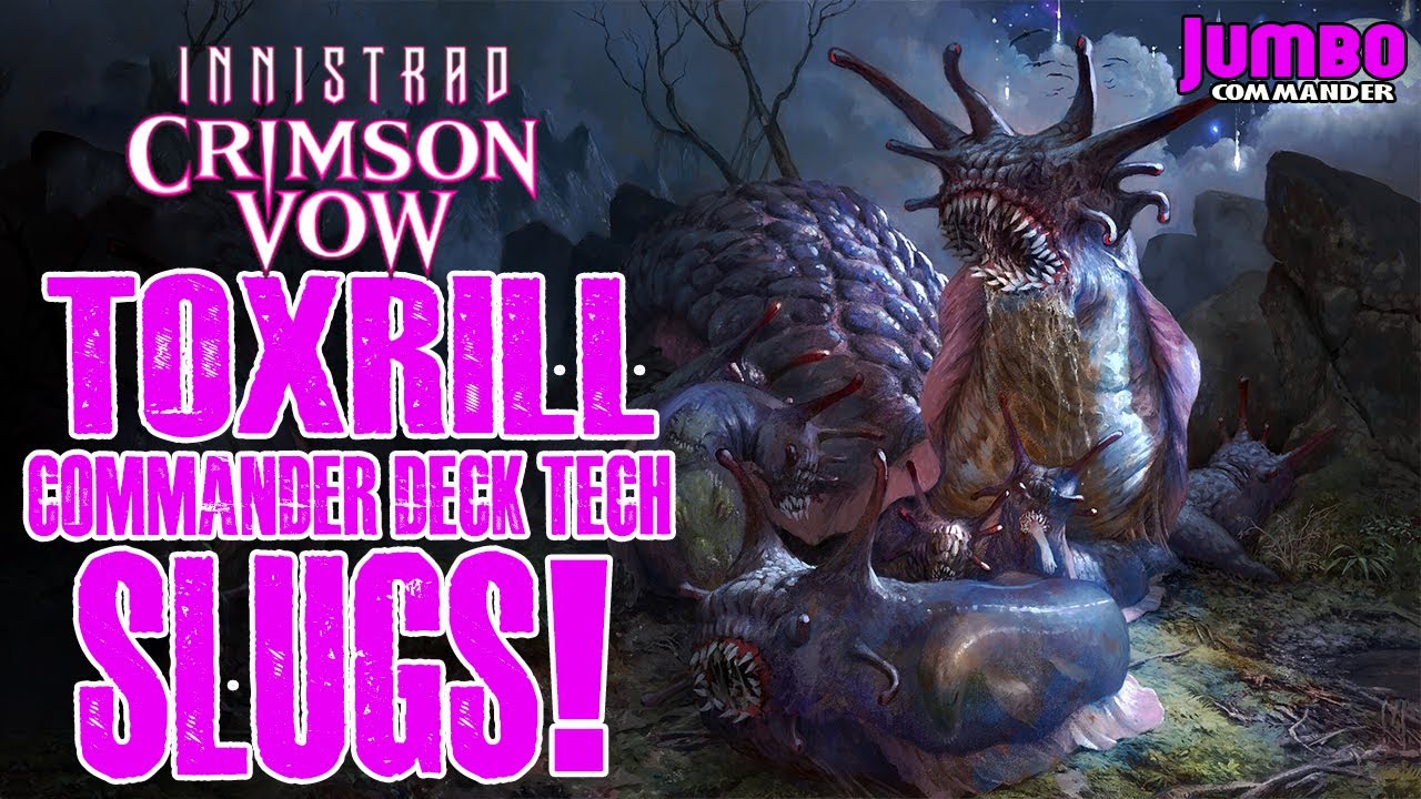 Toxrill Commander Deck Tech SLUG DESTRUCTION! - YouTube