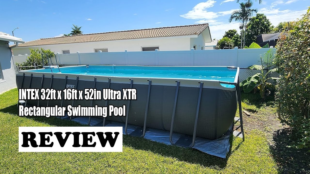 INTEX 32ft x 16ft x 52in Ultra XTR Rectangular Swimming Pool Review ...