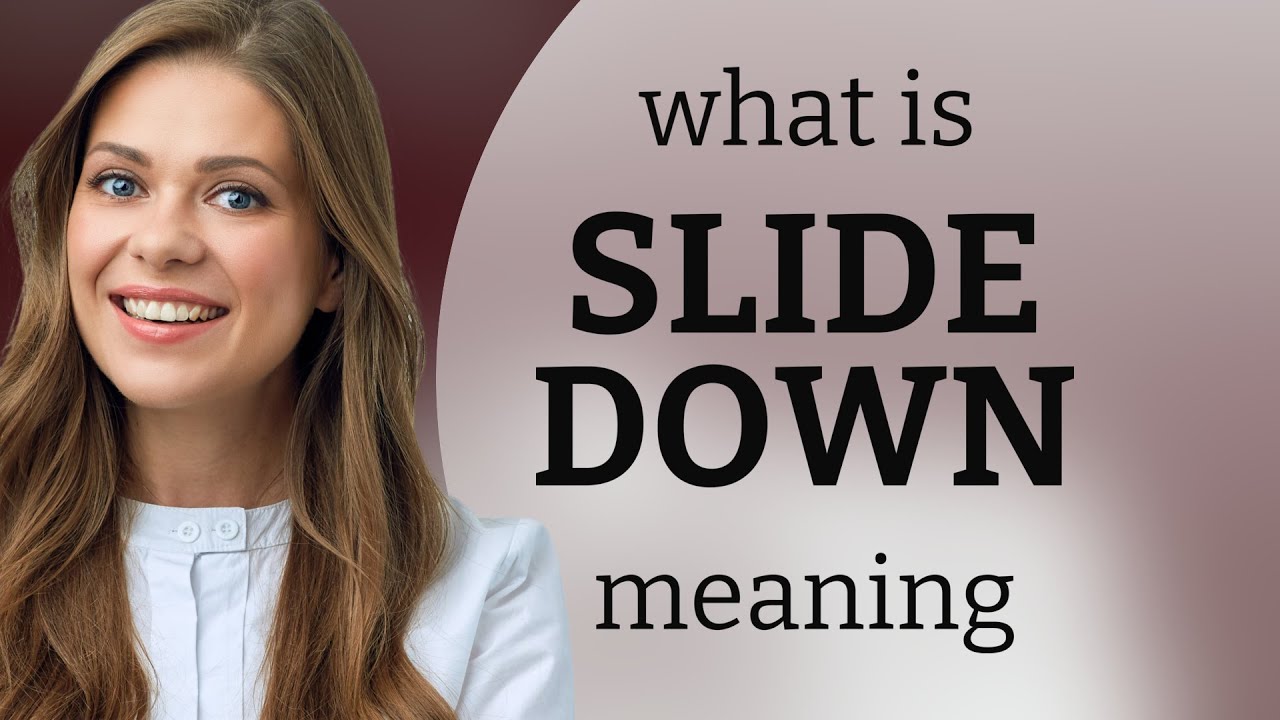 Slide down — what is SLIDE DOWN definition - YouTube