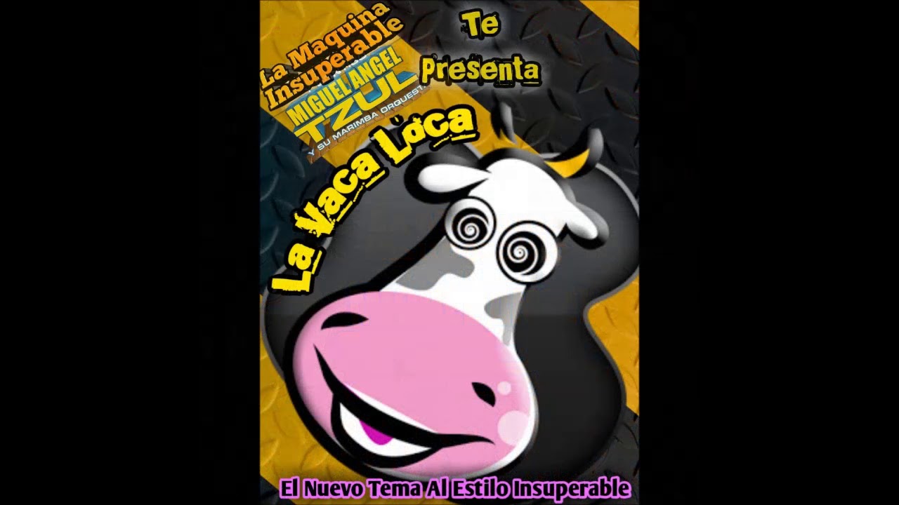 La Vaca Loca - YouTube