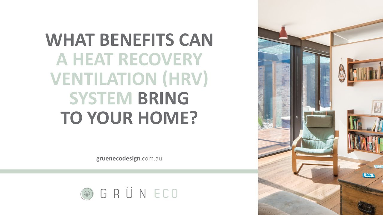 What Benefits Can A Heat Recovery Ventilation (HRV) System Bring To ...