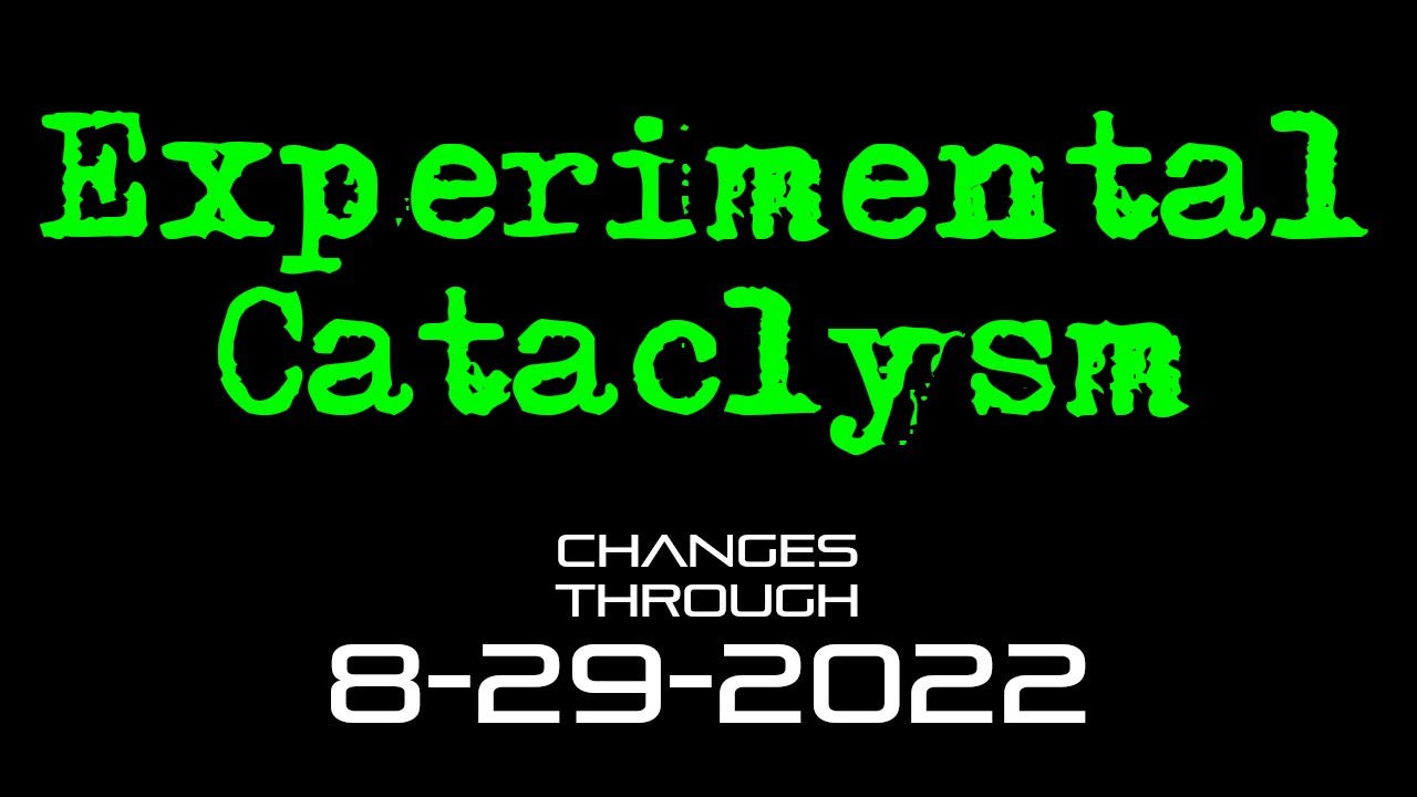 Experimental Cataclysm - Changes Through 8-29-2022 - YouTube