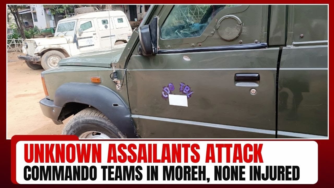 UNKNOWN ASSAILANTS ATTACK COMMANDO TEAMS IN MOREH, NONE INJURED 05 NOV ...