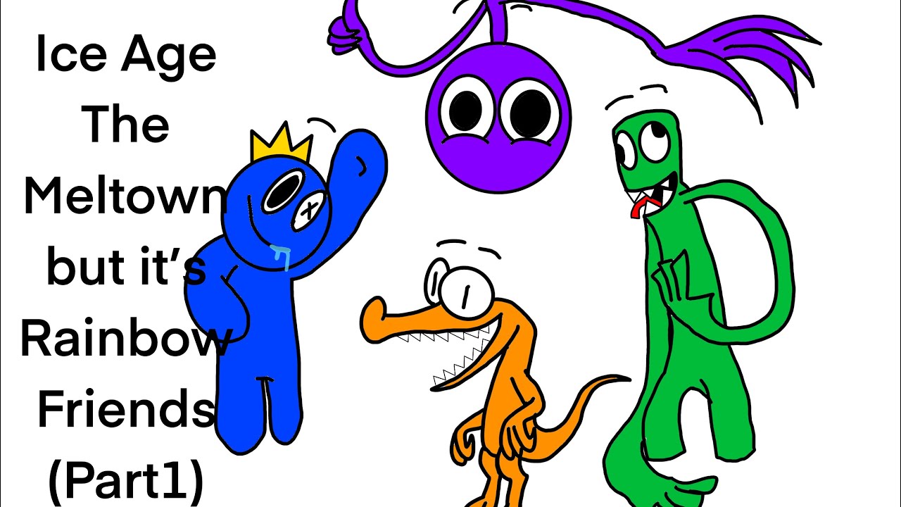 TheRaptorGang: Ice Age The Meltdown but it’s Rainbow Friends animation ...