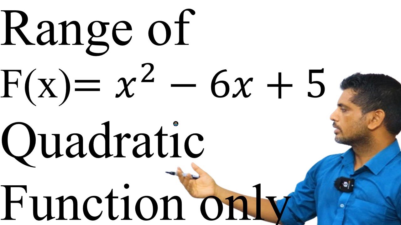 Range of F(x)=𝑥^2−6𝑥+5 Quadratic Function only - YouTube