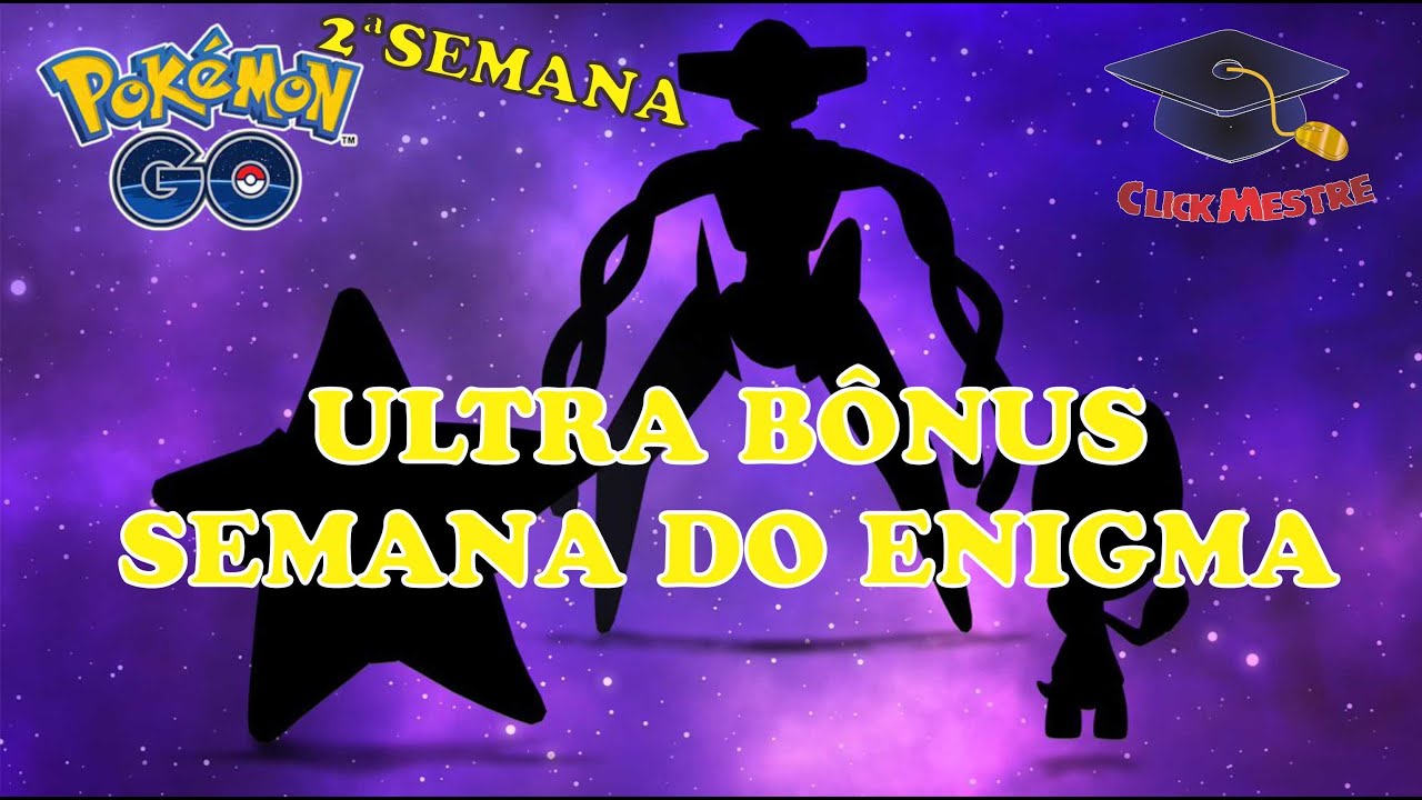 Pokémon Go - Ultra Bônus Semana do Enigma - 2ªSemana - YouTube