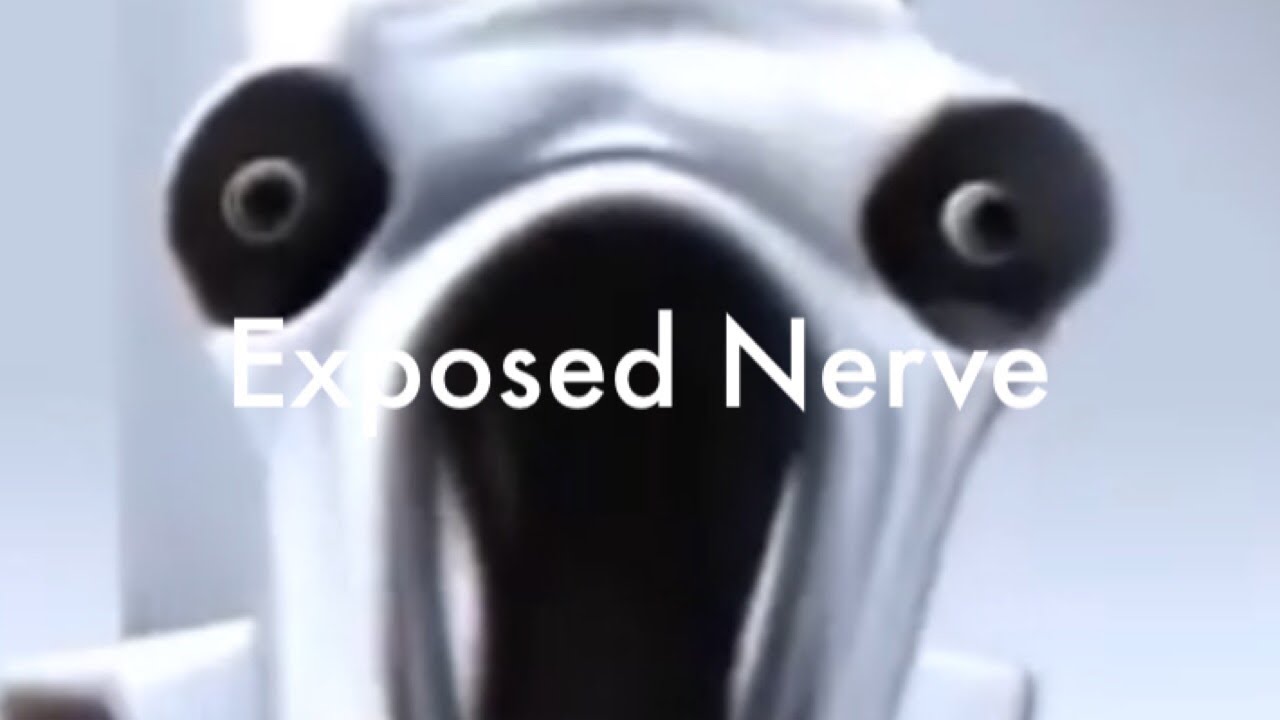 Exposed Nerve Meme - YouTube