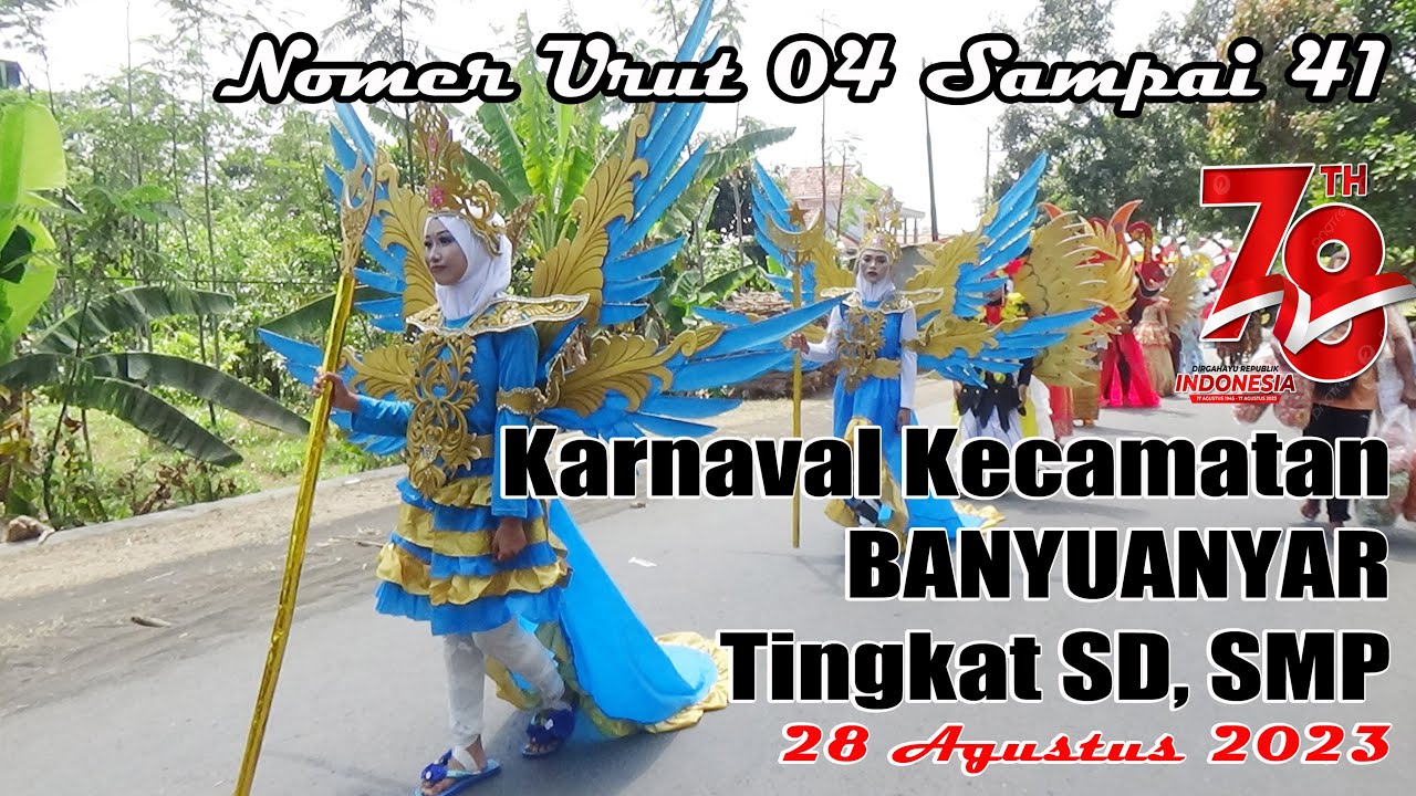 Peserta Karnaval Nomer 04 sampai Nomer 41 di Kecamatan BANYUANYAR, 28 ...