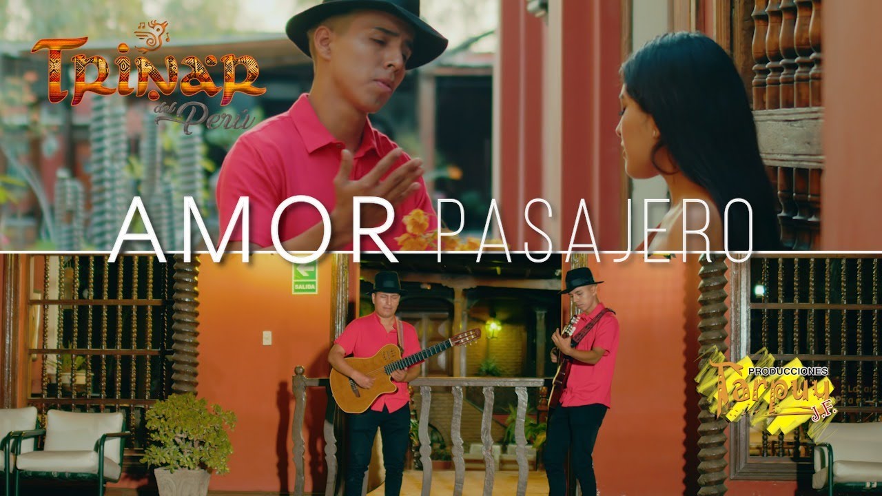 TRINAR DEL PERÚ - Amor pasajero - vídeo oficial 4k - Tarpuy ...