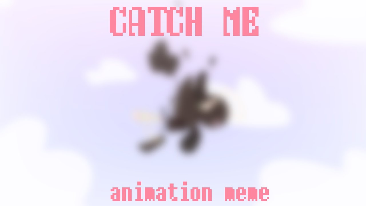 Catch Me [ Animation Meme ] • Commission • CapCut - YouTube