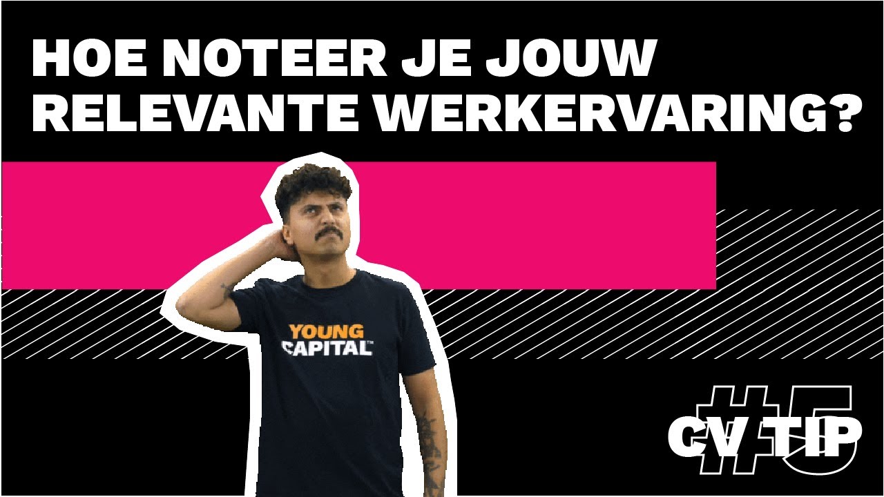 Hoe noteer je jouw relevante werkervaring? - [CV TIP #5] - YouTube