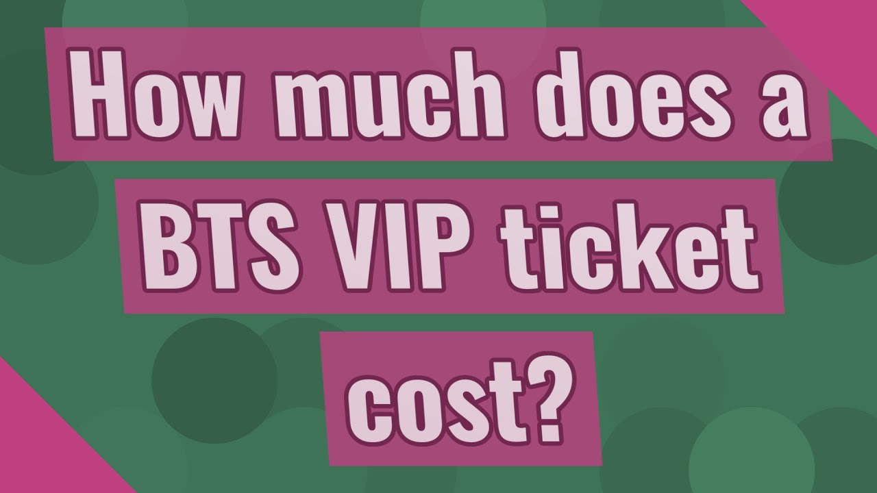 How much does a BTS VIP ticket cost? - YouTube