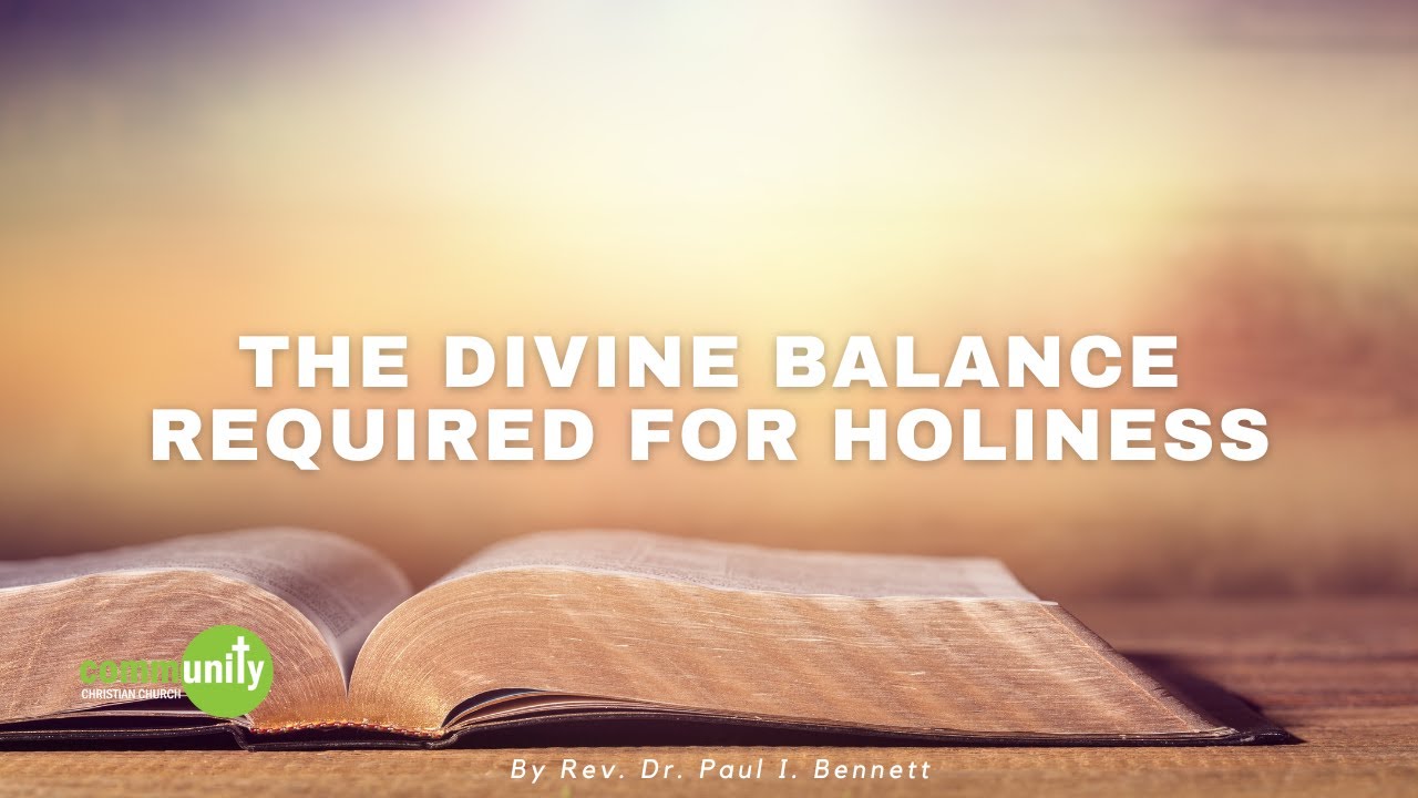 THE DIVINE BALANCE REQUIRED FOR HOLINESS (Full Service) - YouTube