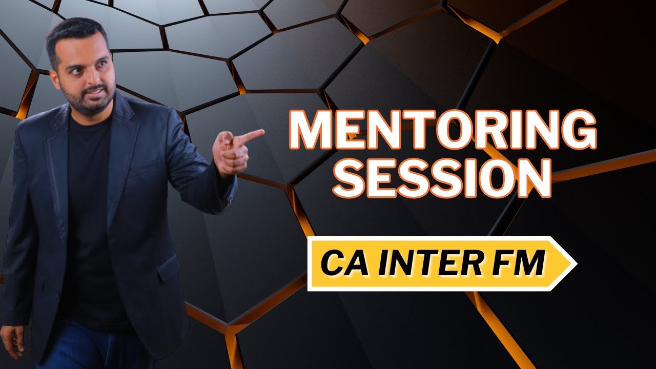 CA INTER FM MENTORING SESSION 2 AND RATIO ANALYSIS CONCEPT REVISION - YouTube