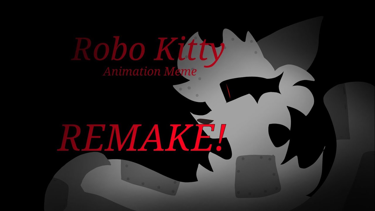 ||Robo Kitty - Animation Meme - REMAKE - Opening a commission!|| - YouTube