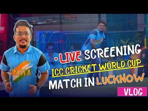 ICC Cricket World Cup Match LIVE Screening in Lucknow Vlog | Played ...