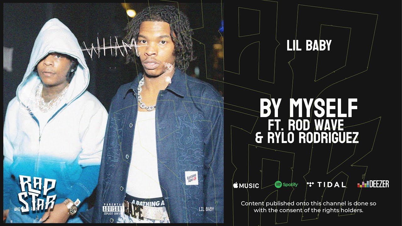 Lil Baby & Rylo Rodriguez - By Myself Ft. Rod Wave (WHAM) - YouTube