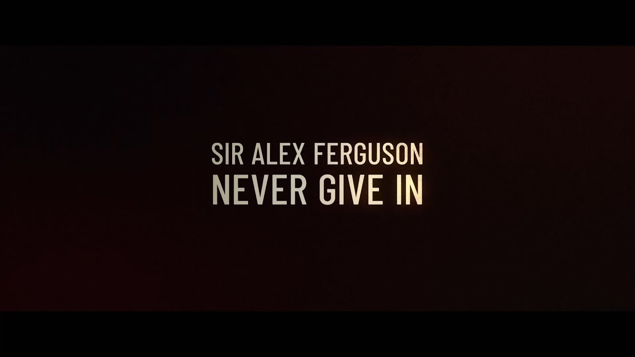 Sir Alex Ferguson: Never Give In - Trailer - YouTube