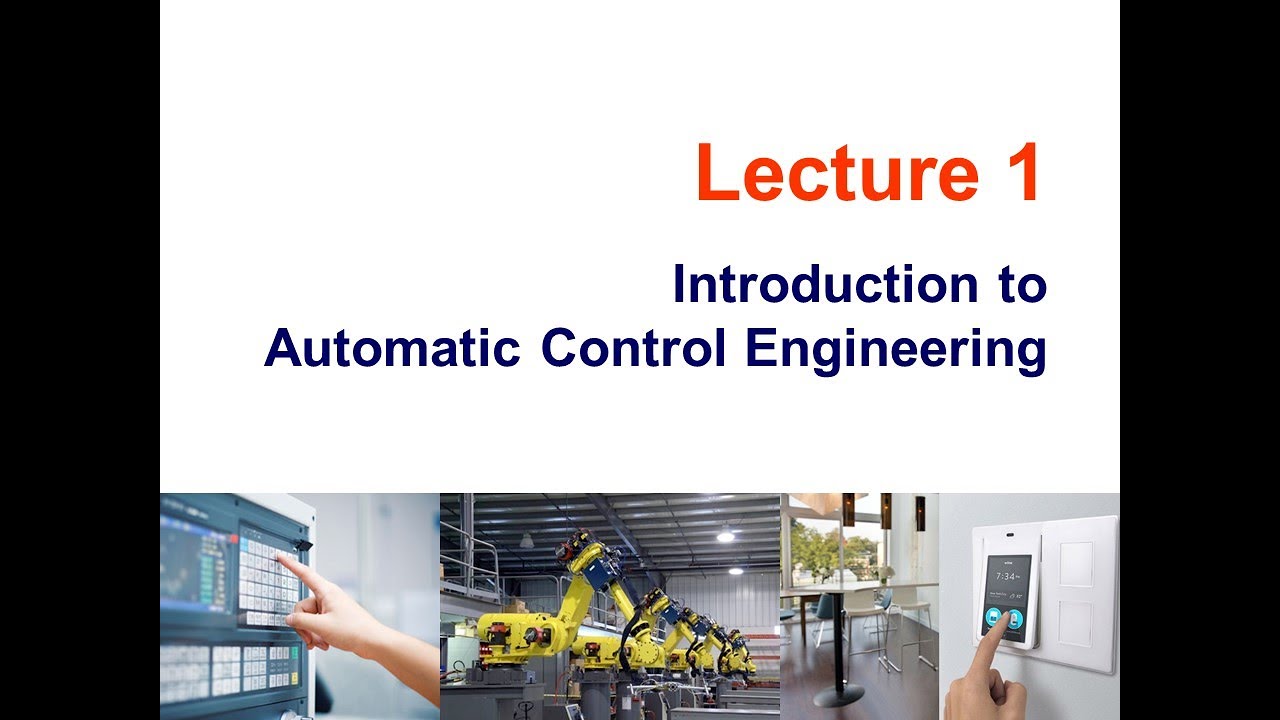 Lecture 1 Introduction To Automatic Control Engineering Youtube