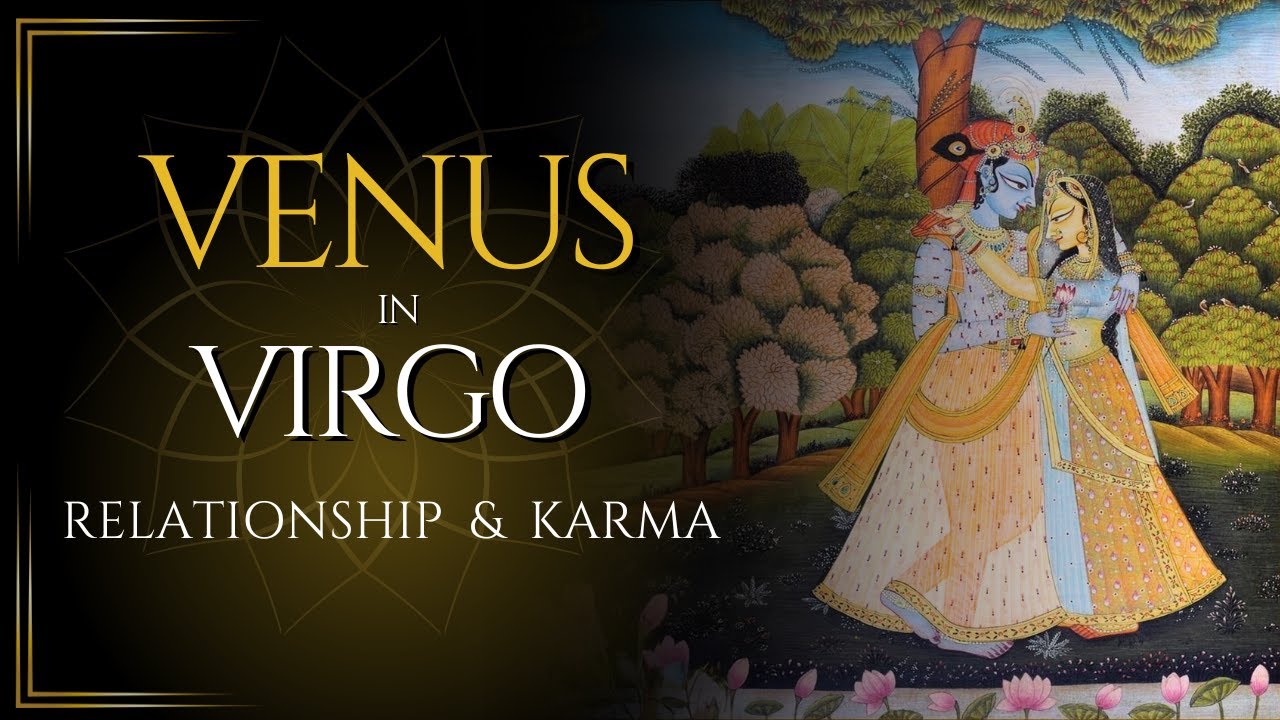 Understanding Karma related to Venus in Virgo | Why you have got ...