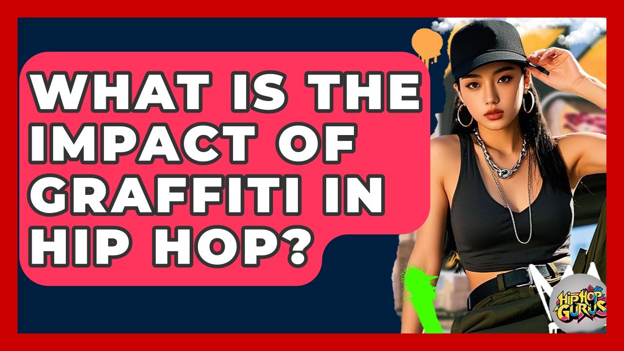 What Is The Impact Of Graffiti In Hip Hop? - Hip Hop Gurus - YouTube