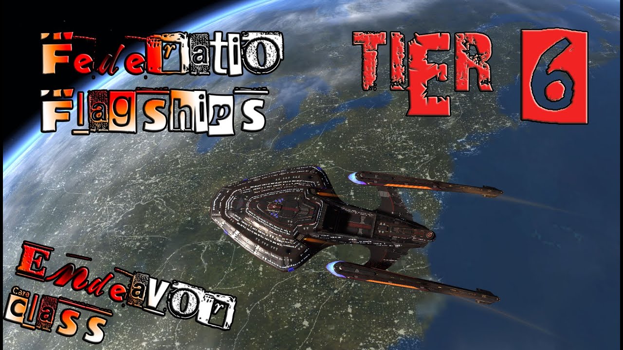 Federation Flagships, Star Cruiser, Endeavor Class [T6] with all ship ...