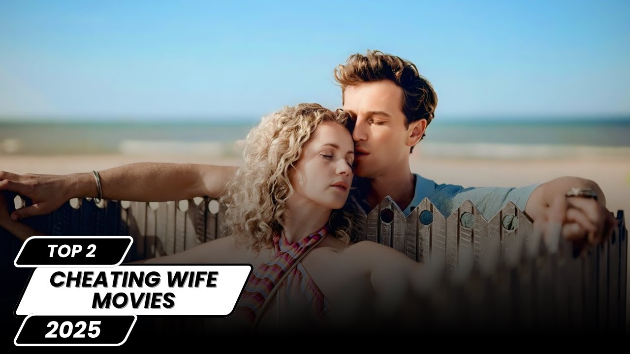 2 Best New Cheating Wife Movies 2025 - YouTube