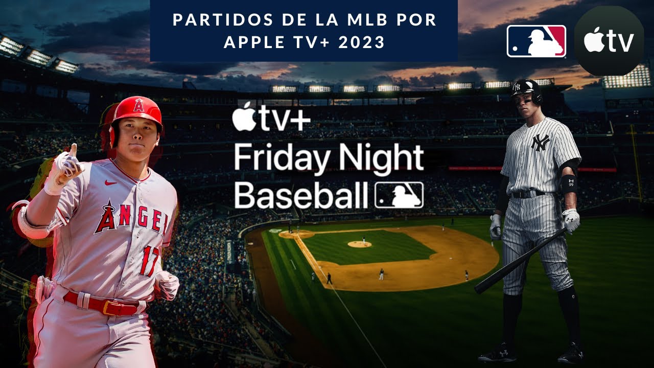 Regresa El Friday Night Baseball de la MLB EN VIVO por AppleTV+ y Dondé ...